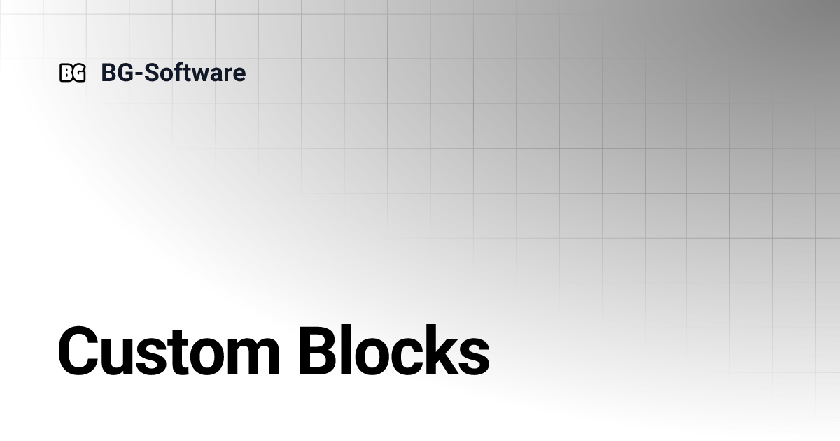 Custom Blocks | BG-Software