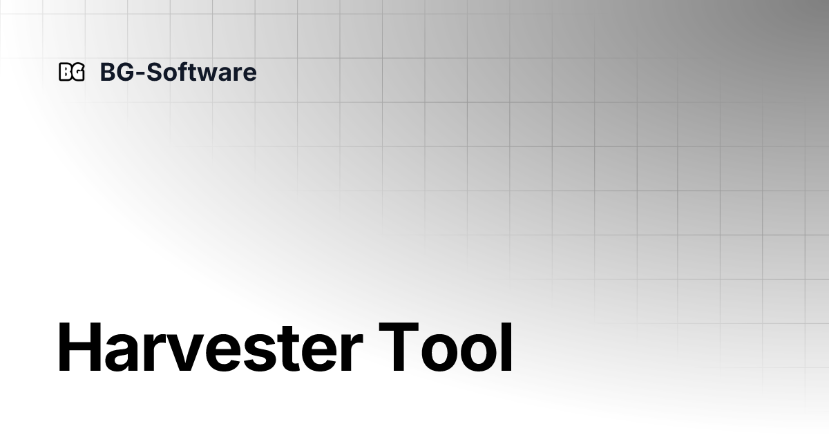 Harvester Tool | BG-Software